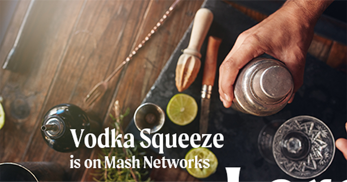 Vodka Squeeze | Mash Networks